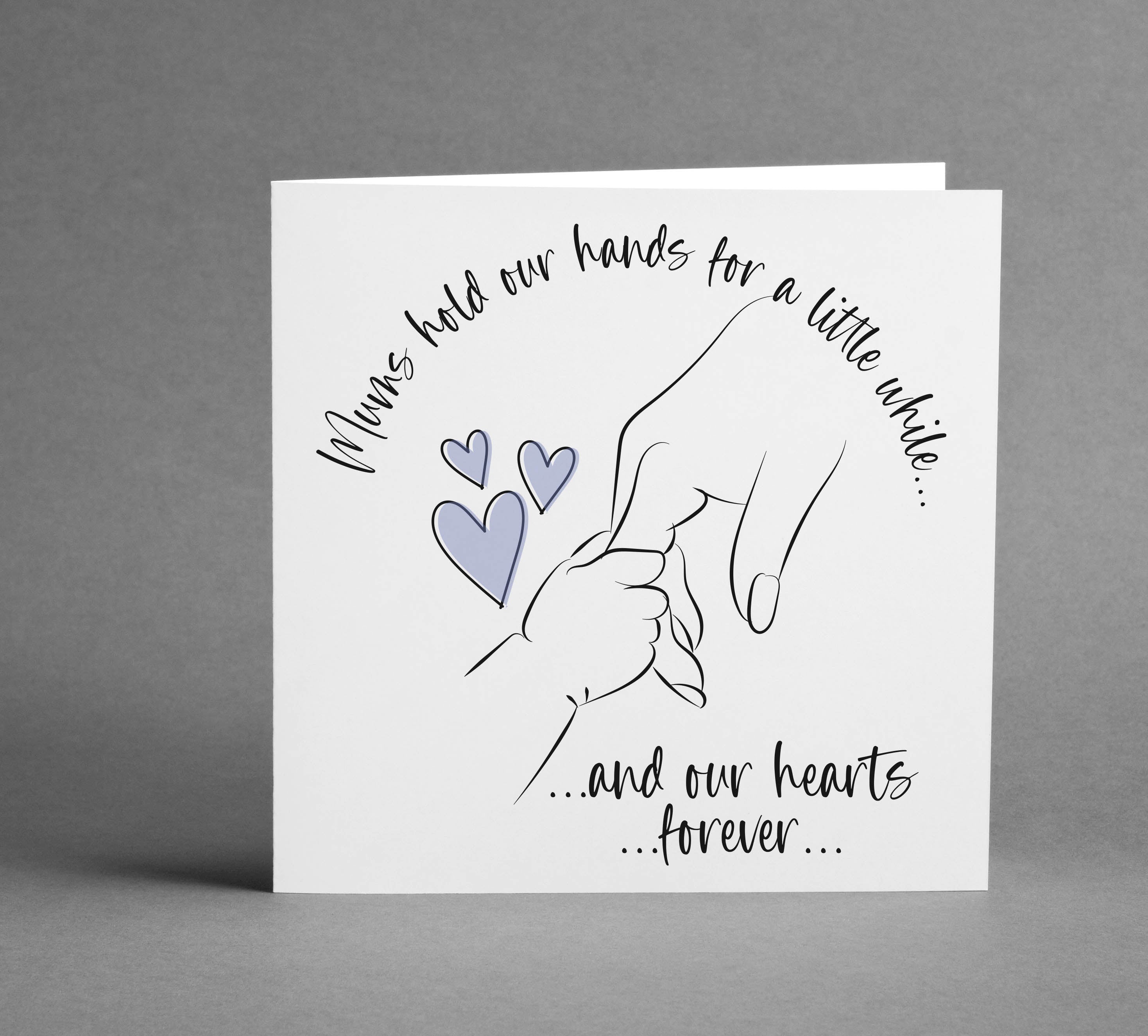 Mums hold our hands for a little while... square card – Jola Designs